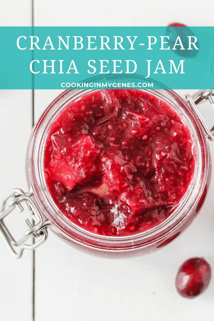 Cranberry-Pear Chia Seed Jam - Cooking in my Genes