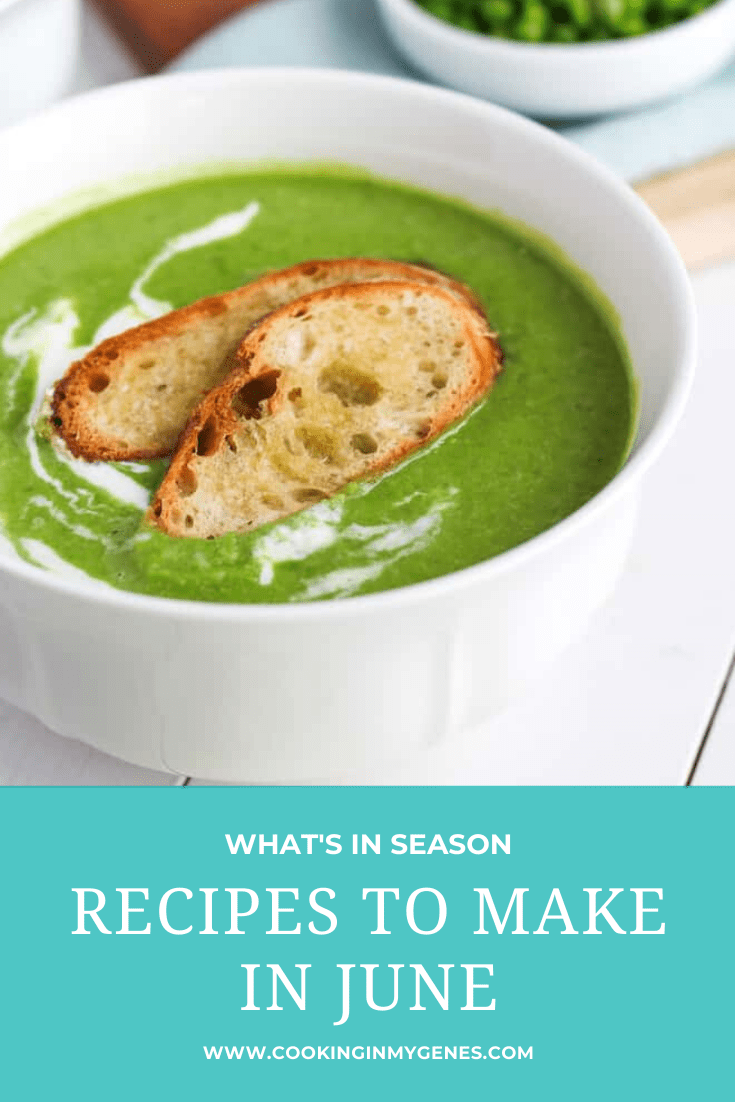 What's In Season - Recipes to Make in June - Cooking in my Genes