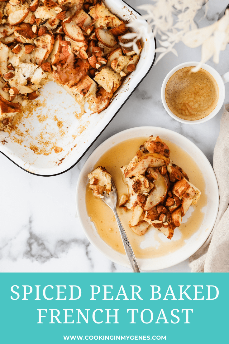 Spiced Pear Baked French Toast - Cooking in my Genes
