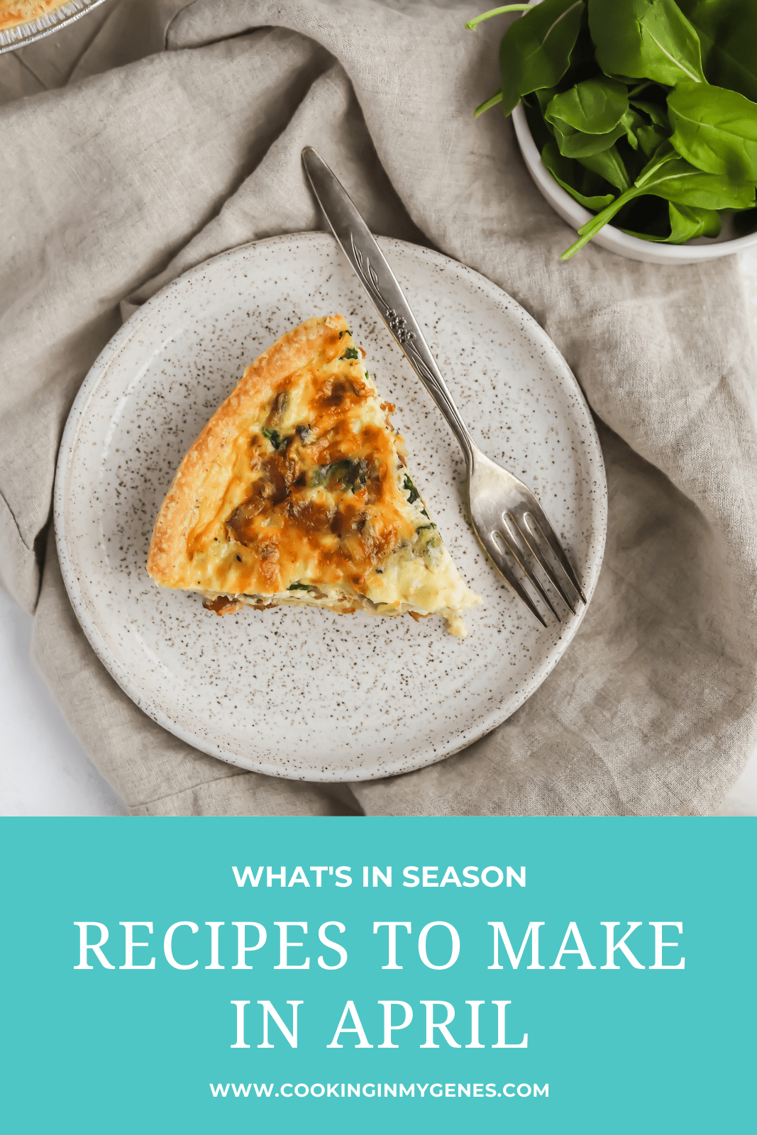 What's In Season - Recipes to Make in April - Cooking in my Genes