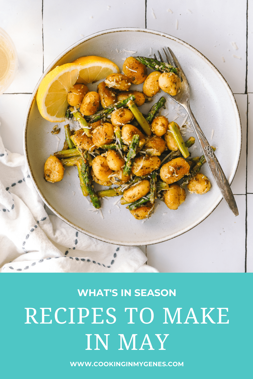 What's In Season - Recipes to Make in May - Cooking in my Genes
