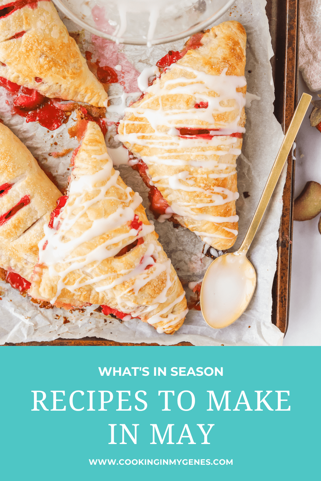 What's In Season - Recipes to Make in May - Cooking in my Genes