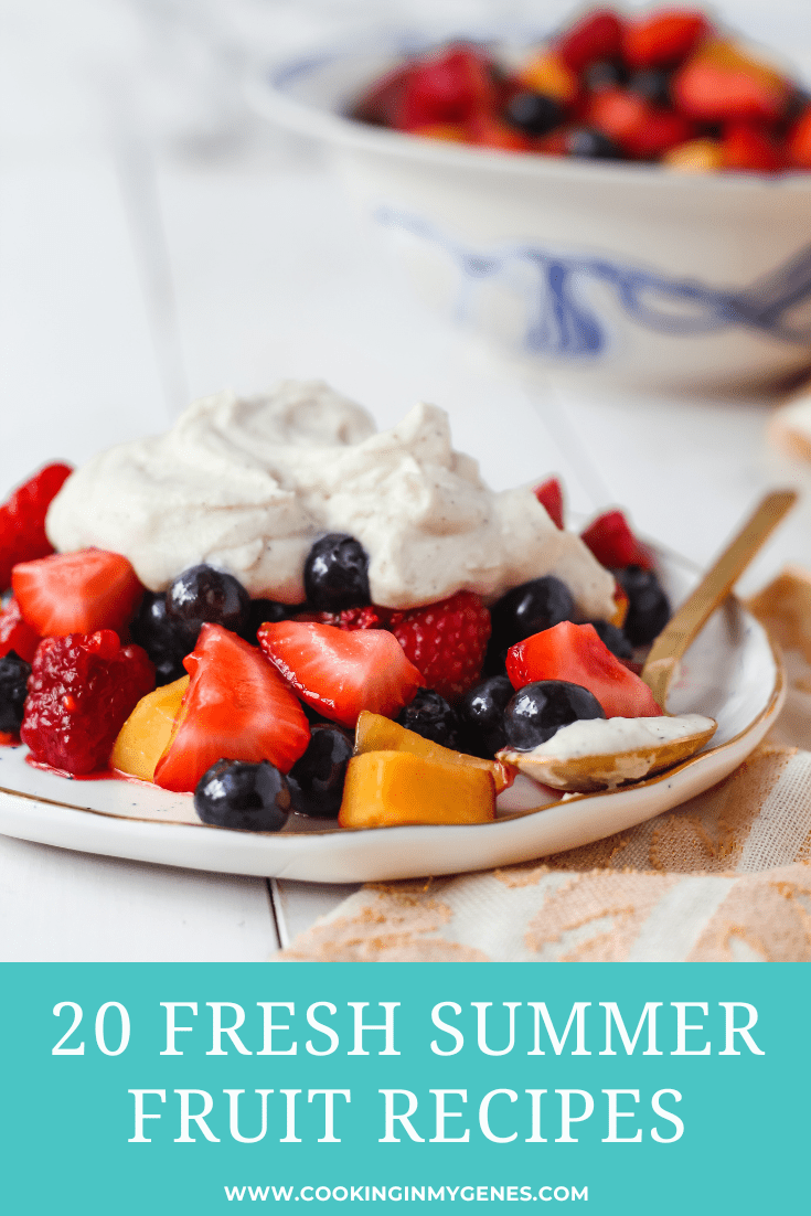 20 Fresh Summer Fruit Recipes to Make this Season - Cooking in my Genes