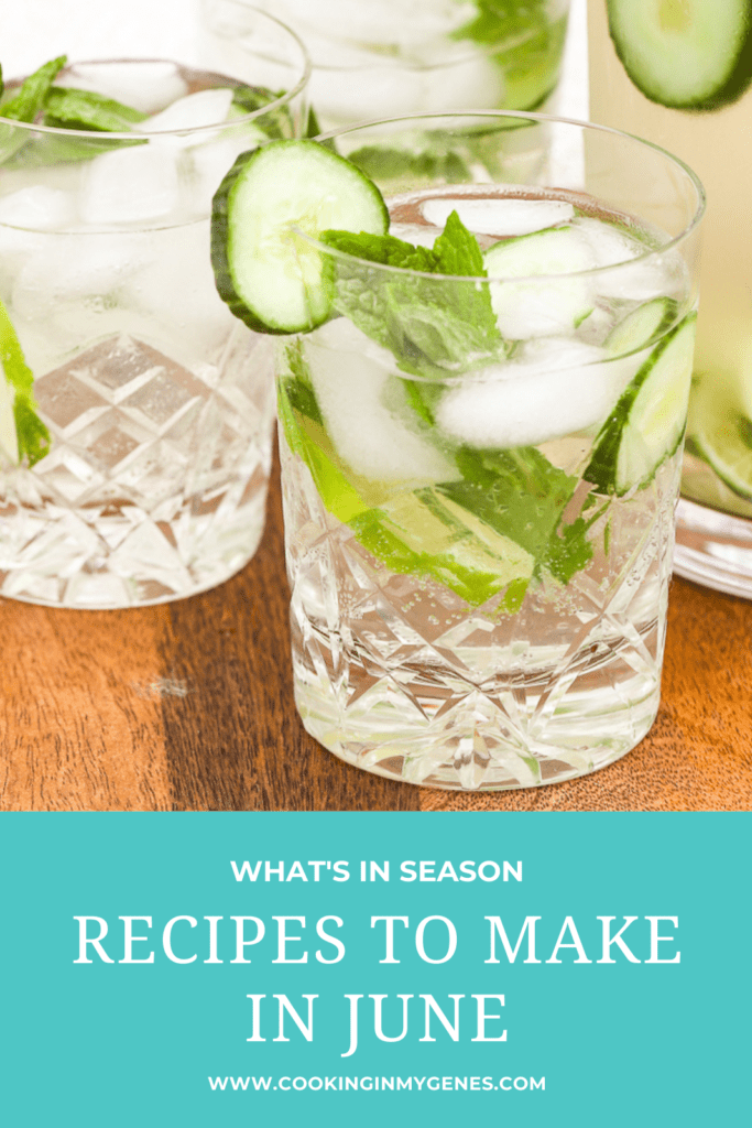 What's In Season - Recipes to Make in June - Cooking in my Genes