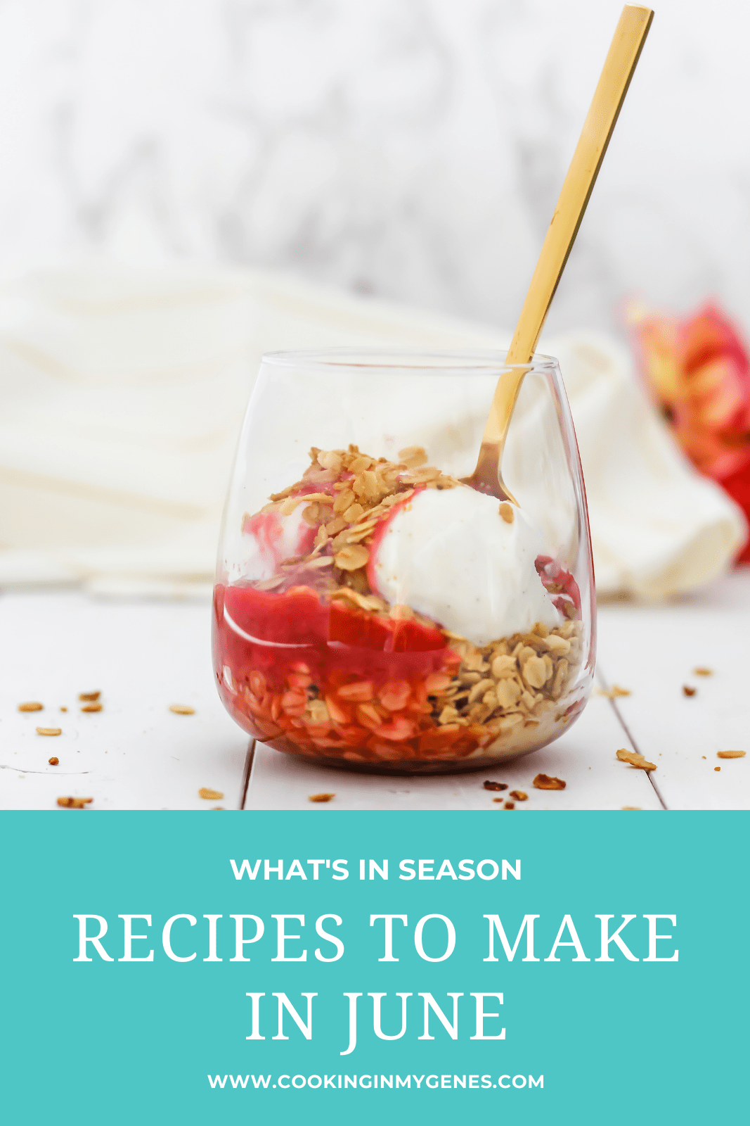 What's In Season - Recipes to Make in June - Cooking in my Genes