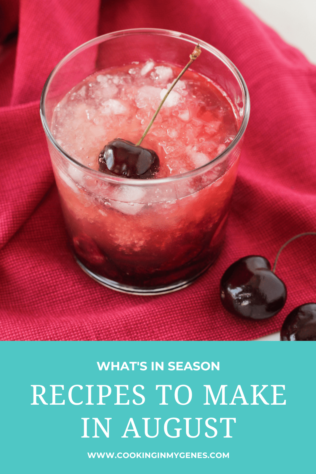What's In Season - Recipes to Make in August - Cooking in my Genes