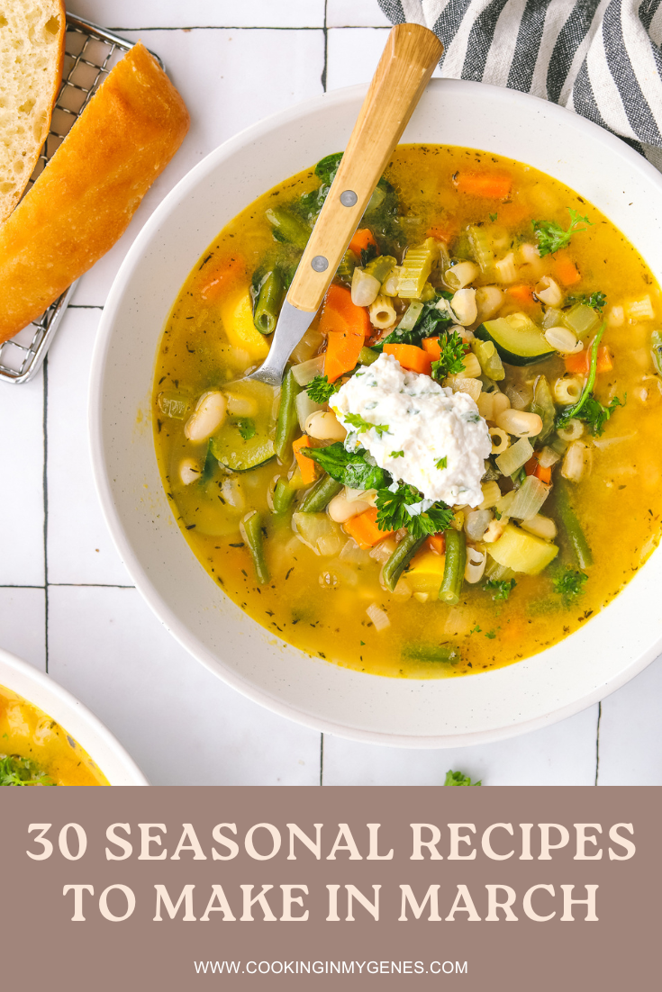 30 Seasonal Recipes to Make in March - Cooking in my Genes